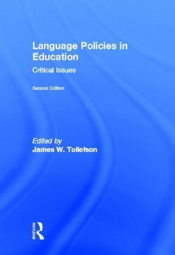 Language Policies in Education : Critical Issues by James W. Tollefson ...