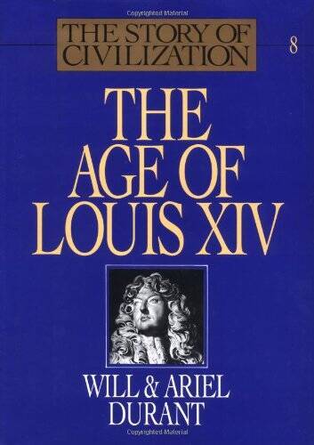 The Age of Louis XIV (The Story of Civilization VIII) - Hardcover ...