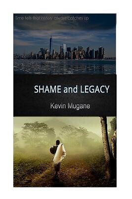 Shame and Legacy by Kelvin, Mugane M. -Paperback | eBay Australia