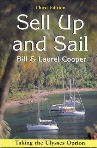Sell up and Sail : Taking the Ulysses Option by Laurel Cooper and Bill ...