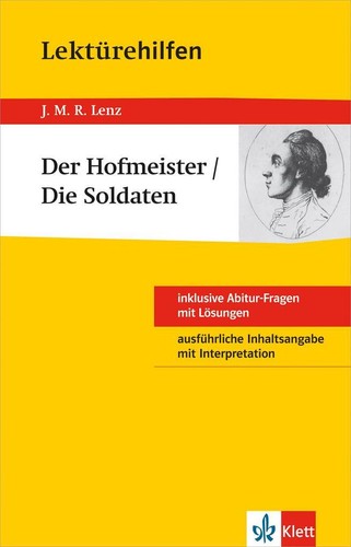 Lektürehilfen J.M.R. Lenz "Der Hofmeister / Die Soldaten" | Udo Müller ...