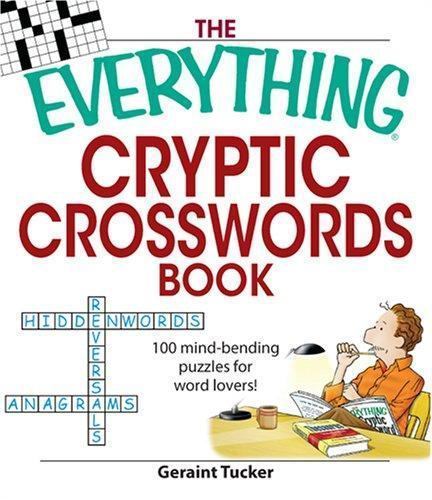 The Everything Cryptic Crosswords Book: 100 Complex and Challenging ...