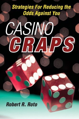 CASINO CRAPS: SIMPLE STRATEGIES FOR PLAYING SMART, By Robert R. Roto ...