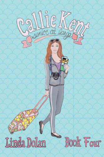 Callie Kent: Senior-At-Large by Linda Dolan (2016, Trade Paperback) for ...
