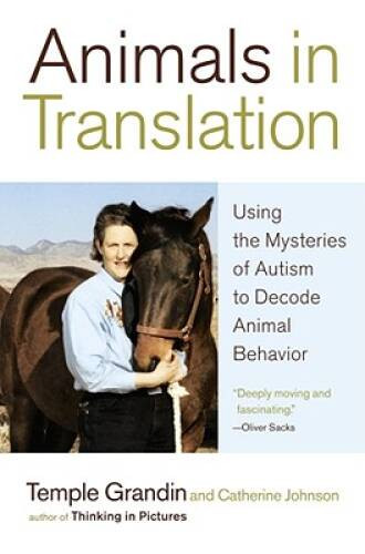 Animals in Translation: Using the Mysteries of Autism to Decode Ani ...