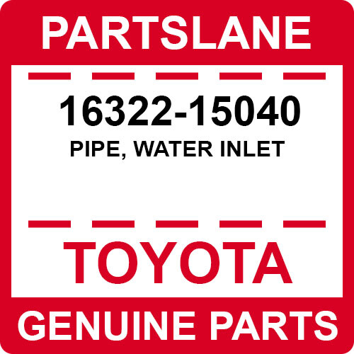 16322-15040 Toyota OEM Genuine PIPE, WATER INLET | eBay
