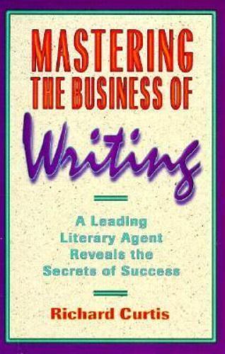 Mastering the Business of Writing by Richard Curtis 9781880559550| eBay