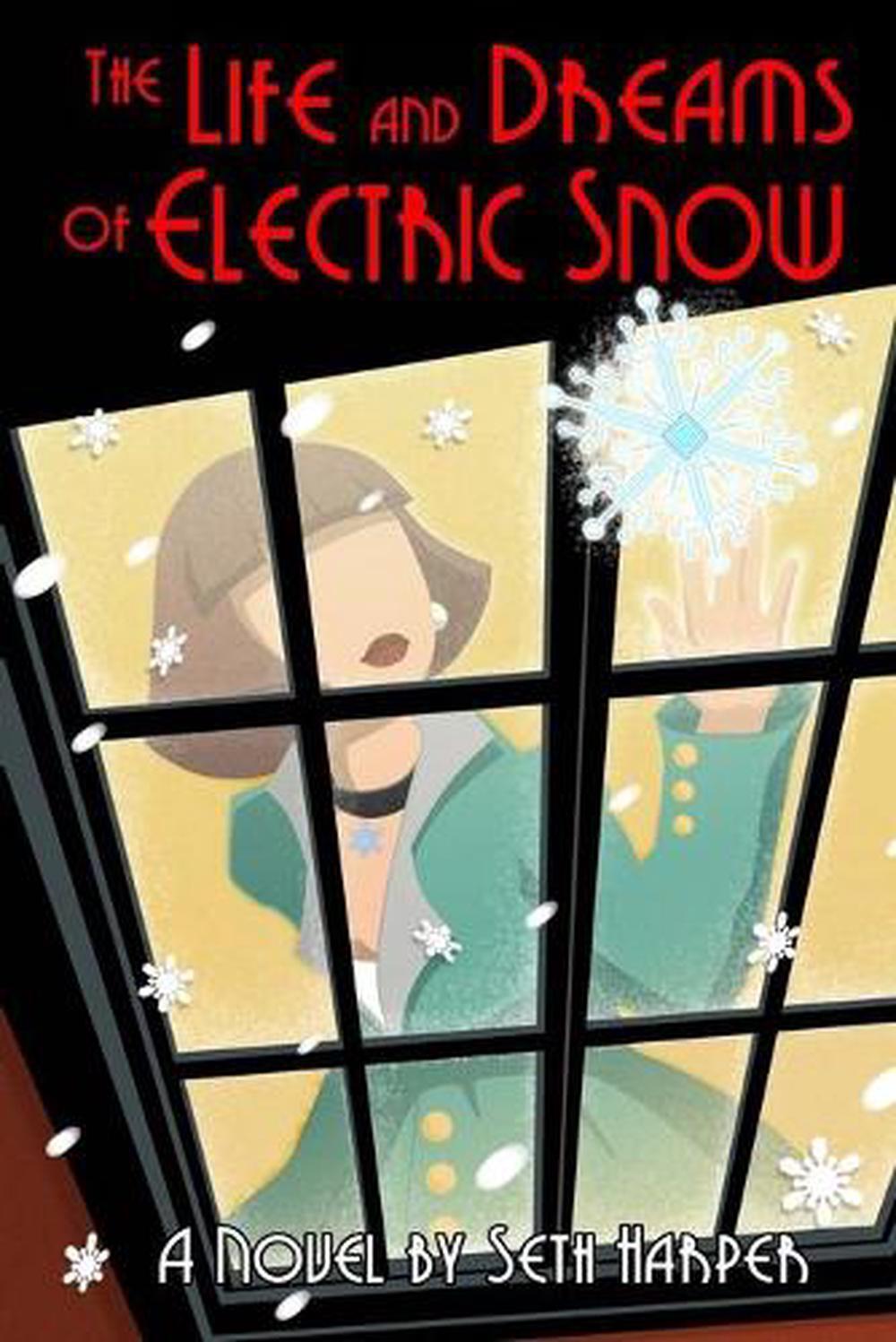 The Life and Dreams of Electric Snow by Seth Harper Paperback Book | eBay