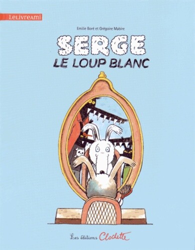Serge le loup Blanc, Emilie Bore et Gregoire Mabire | eBay