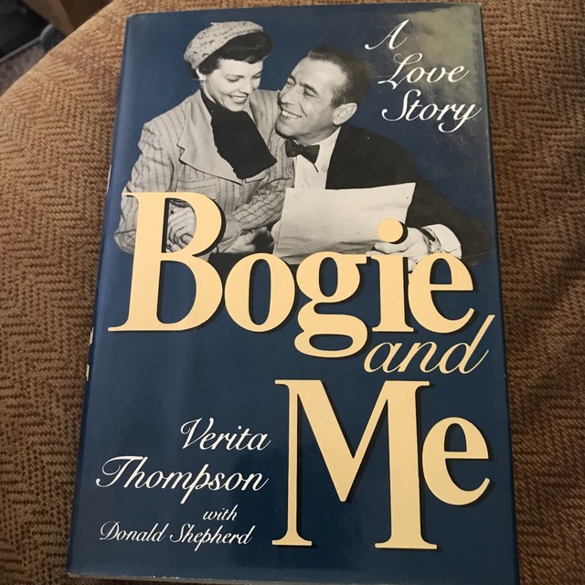 Bogie and Me : The Love Story of Humphrey Bogart and Verita Thompson by ...