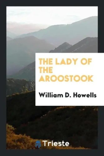 William D. Howells | The Lady of the Aroostook | Taschenbuch | Englisch (2017) 649623754 | eBay.de