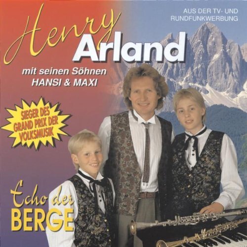 Henry Arland Mit Seinen Söhnen Hansi & Maxi - Echo Der Berge | CD | eBay