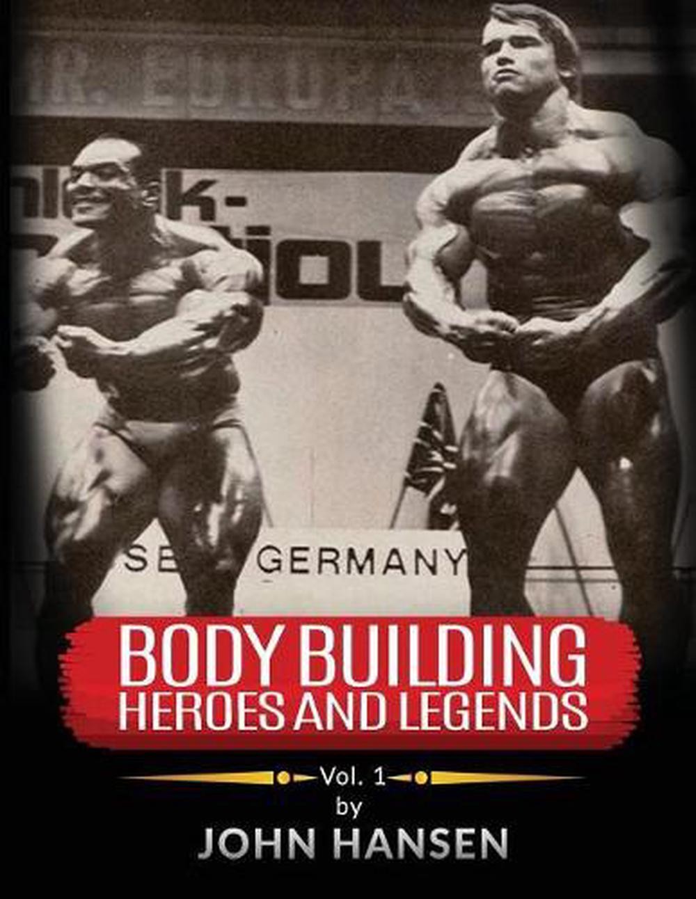 Bodybuilding Heroes and Legends - Volume One by John Hansen (English ...
