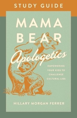 Hillary Morgan Ferrer Mama Bear Apologetics Study Guide (Tascabile) | eBay
