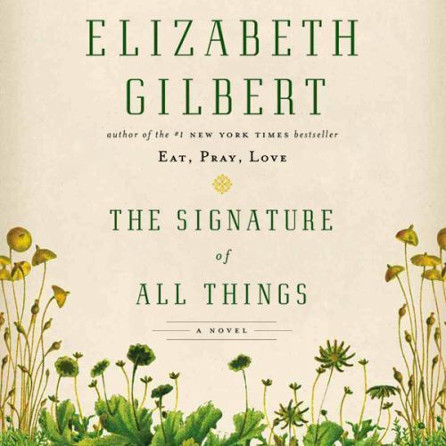The Signature of All Things by Elizabeth Gilbert (2013, CD MP3 ...