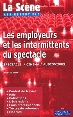 Les employeurs et les intermittents du spectacle: Spectacle, Cinéma ...