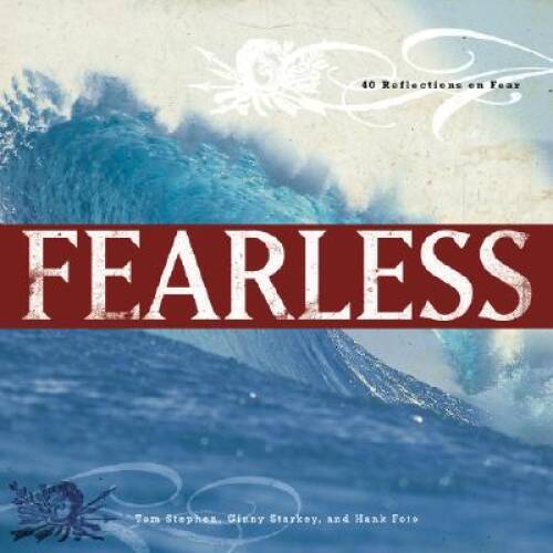 Fearless: 40 Reflections on Fear - Paperback By Stephen, Tom - GOOD ...