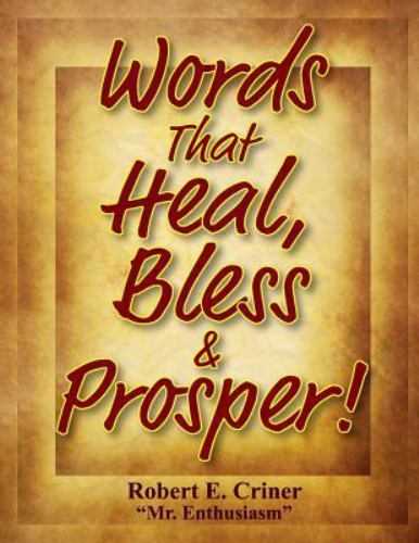 Words That Heal, Bless and Prosper! by Robert Criner (2015, Trade ...