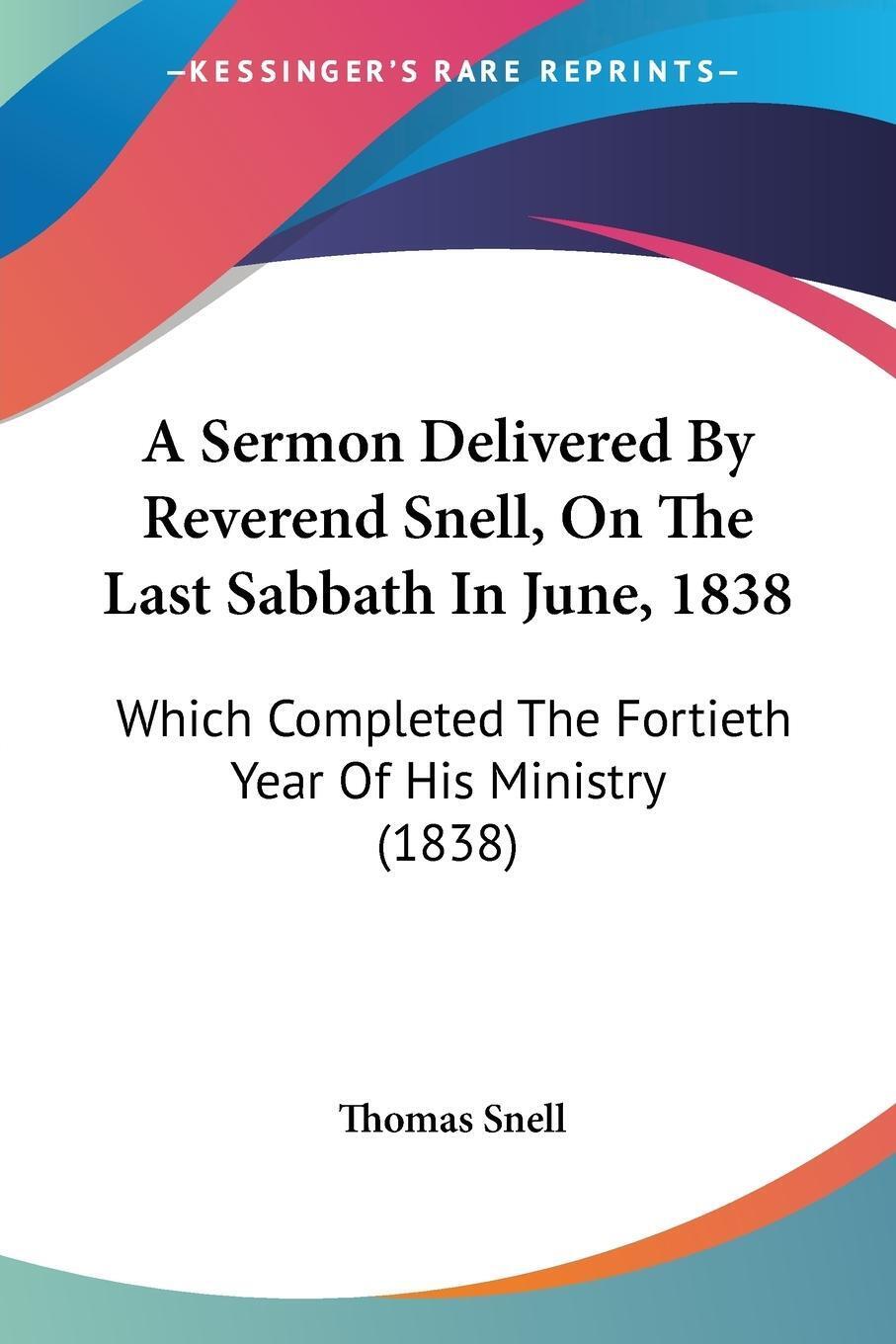 Thomas Snell | A Sermon Delivered By Reverend Snell, On The Last ...