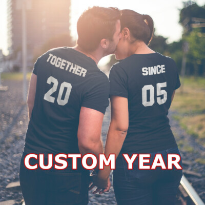 Together Since Shirts Couples Matching SET Love Custom Year Valentines ...