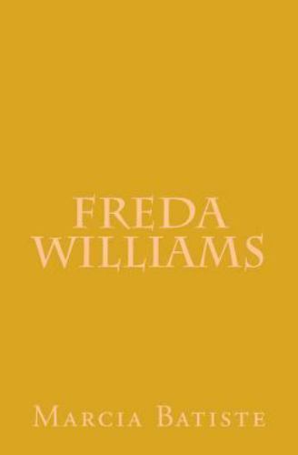 Freda Williams by Marcia Batiste (2013, Trade Paperback) for sale ...