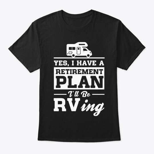 Rving Recreational Vehicle Retirement T-Shirt Made in the USA Size S to ...