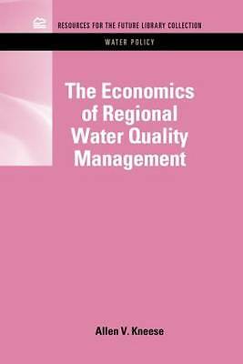 The Economics of Regional Water Quality Management by Allen V. Kneese ...