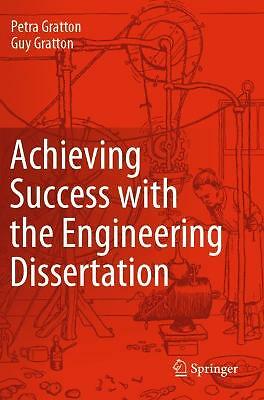 Achieving Success with the Engineering Dissertation by Guy Gratton ...