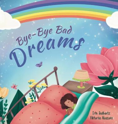 Bye-Bye Bad Dreams by Erin Beilhartz 9781777621537 | eBay