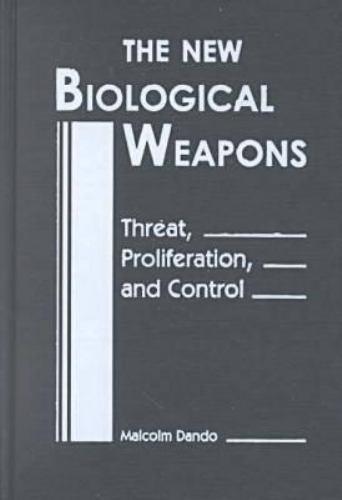 New Biological Weapons : Threat, Proliferation and Control by Malcolm R ...