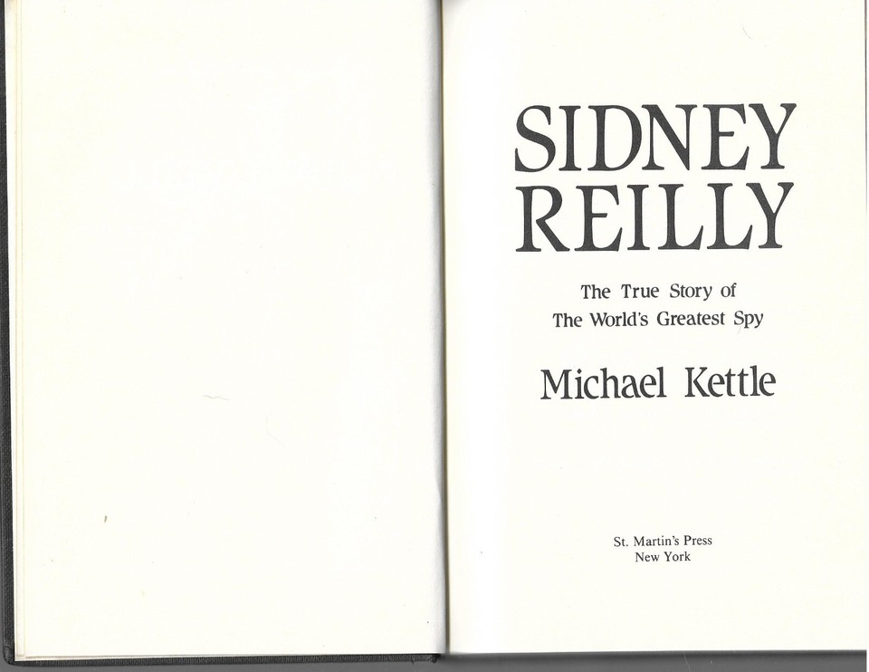 SIDNEY REILLY: THE TRUE STORY OF THE WORLD'S GREATEST SPY By Michael ...