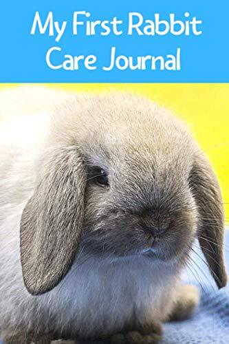 My First Rabbit Care Journal: Customized Kid-Friendly & Ea... by Books ...