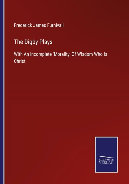 The Digby Plays von Frederick James Furnivall (2021, Taschenbuch ...