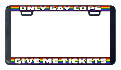 Only gay cops give me tickets Gay Lesbian pride LGBTQ license plate ...