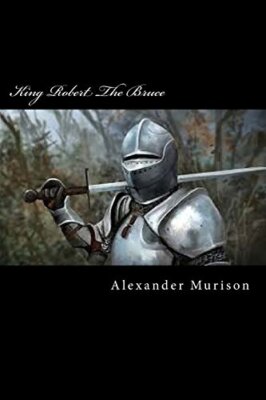 King Robert The Bruce.by Murison New 9781720663140 Fast Free Shipping