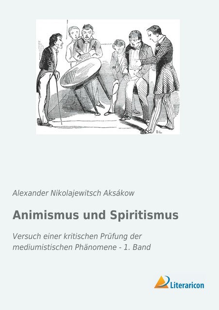 Animismus und Spiritismus von Alexander Nikolajewitsch Aksákow (2019 ...