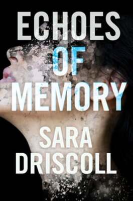 Echoes of Memory by Sara Driscoll: New 9781496748706| eBay