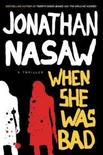 When She Was Bad: A Thriller - 9781416534167, Jonathan Nasaw, hardcover ...