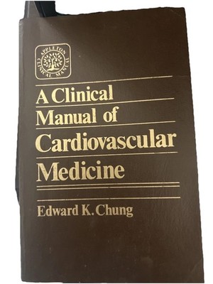 A Clinical Manual Of Cardiovascular Medicine Edward Chung 1984 Vintage ...