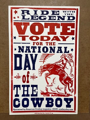 VOTE TODAY FOR THE NATIONAL DAY OF THE COWBOY 2005 HATCH SHOW PRiNt ...