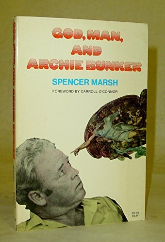 GOD, MAN, AND ARCHIE BUNKER By Spencer Marsh *Excellent Condition ...