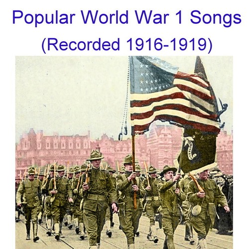 Popular World War 1 Songs American Peerless Quartets (1916 - 1919 ...
