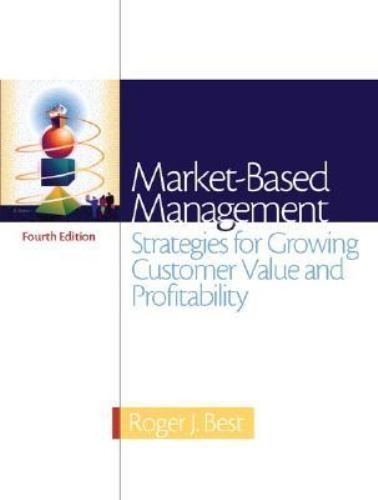 Market-Based Management : Strategies for Growing Customer Value and ...