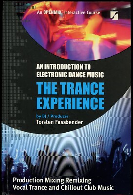 The Trance Experience: An Introduction to Electronic Dance Music-Mixing ...