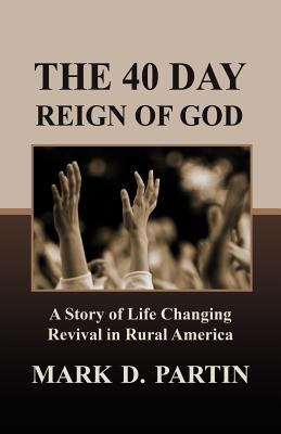 40 Day Reign of God by Mark Partin (2009, Trade Paperback) for sale ...