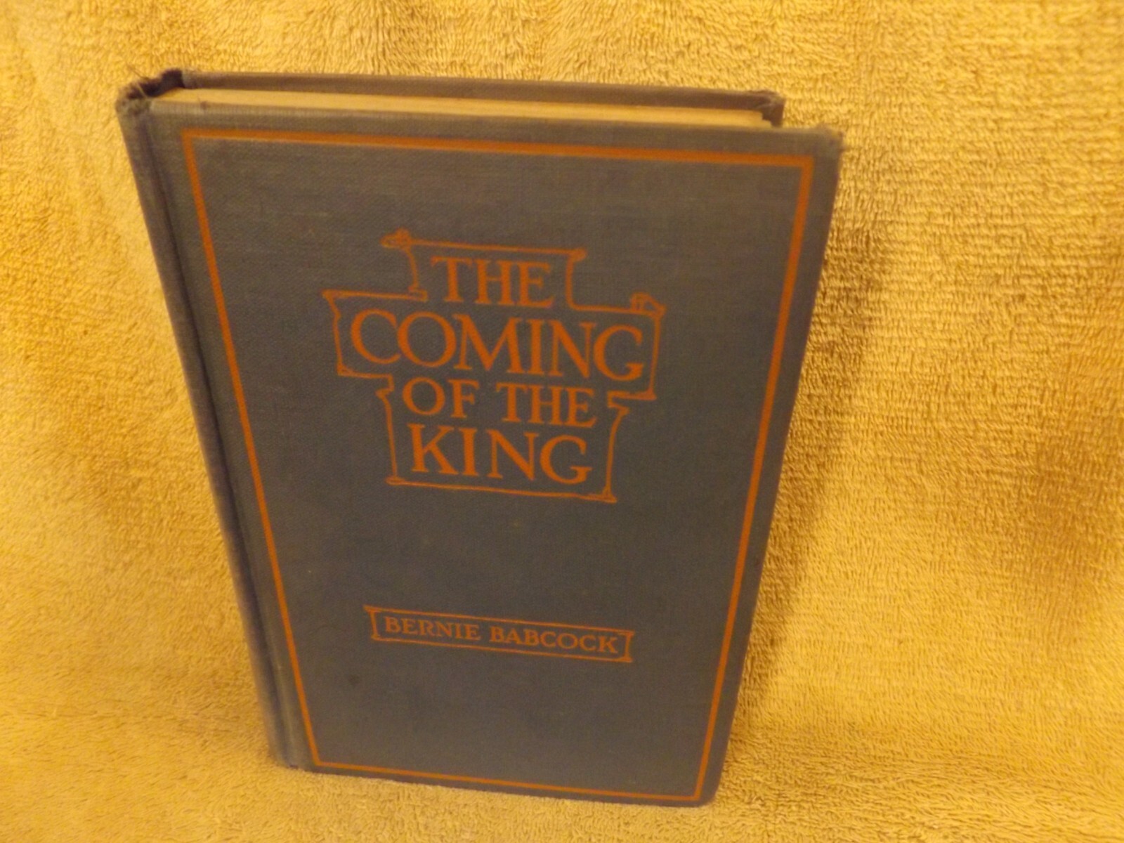 THE COMING OF THE KING by Bernie Babcock 1921 Grosset & Dunlap ...