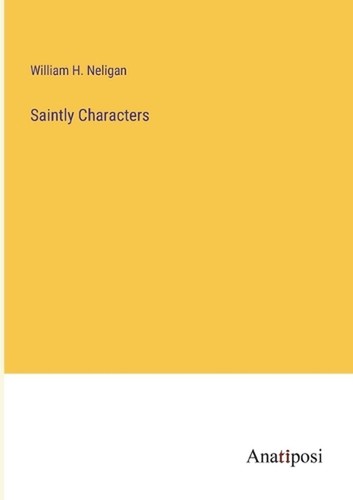 Saintly Characters by William H. Neligan Paperback Book | eBay