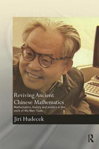 REVIVING ANCIENT CHINESE MATHEMATICS: MATHEMATICS, HISTORY By Jiri ...