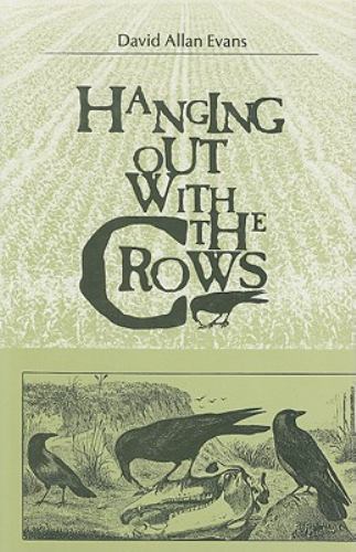 Hanging Out with the Crows by David A. Evans (1991, Hardcover) for sale online | eBay