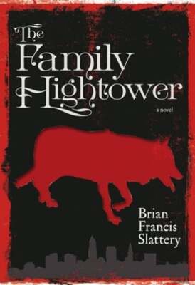 The Family Hightower by Brian Francis Slattery: New 9781609805630| eBay